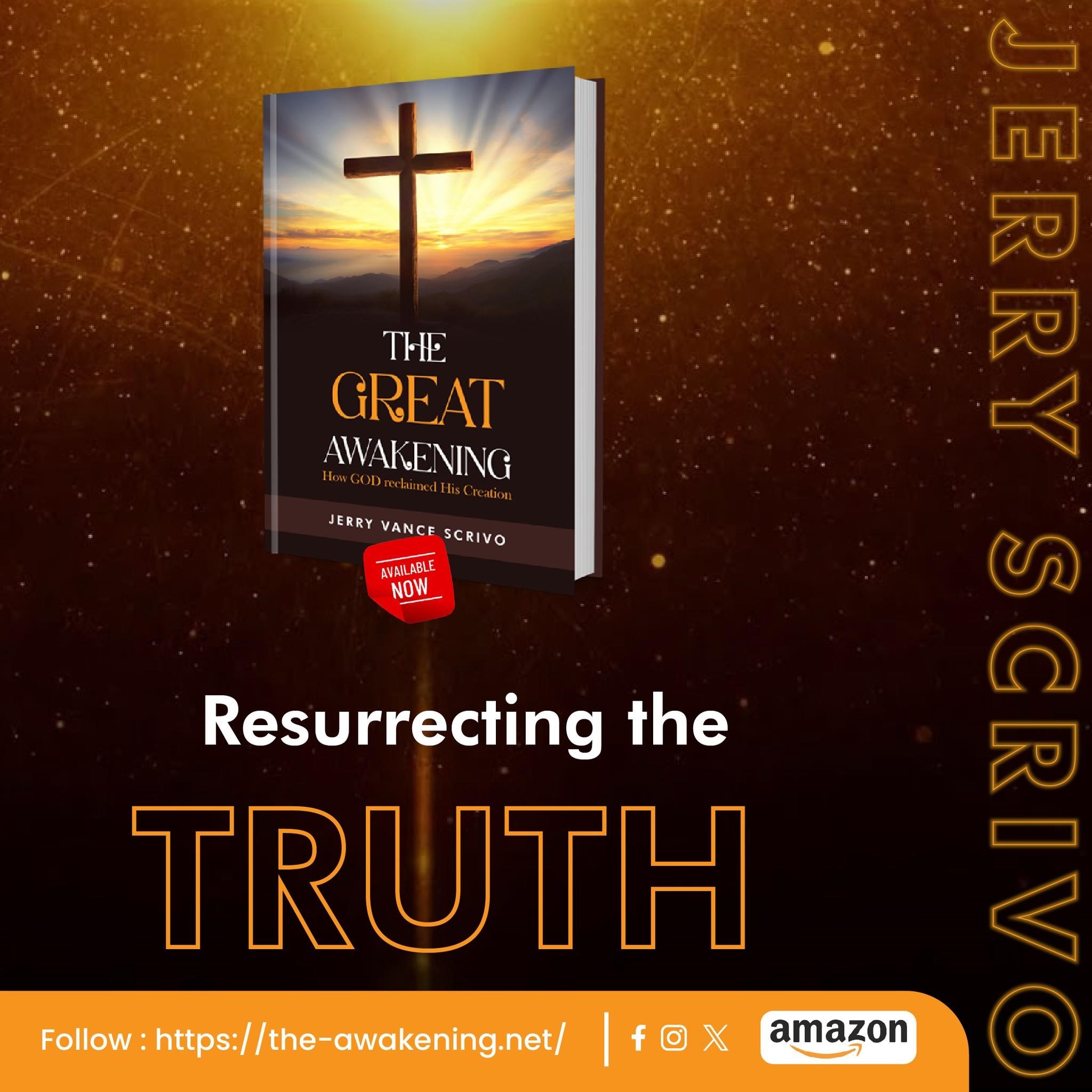 18. Resurrecting the TRUTH - Jerry Scrivo
